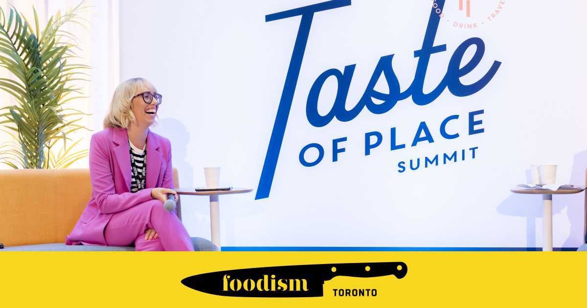 Taste of Place Summit hits Montréal this May | Events | Foodism CA